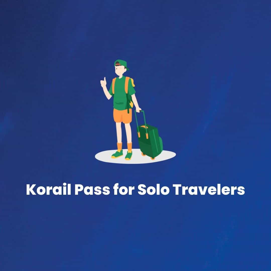 How to Use the Korail Pass: Price, Perks, & Reservation Guide