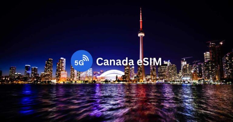 10 Best Canada eSIMs for Tourists: Unlimited Data & Phone Number