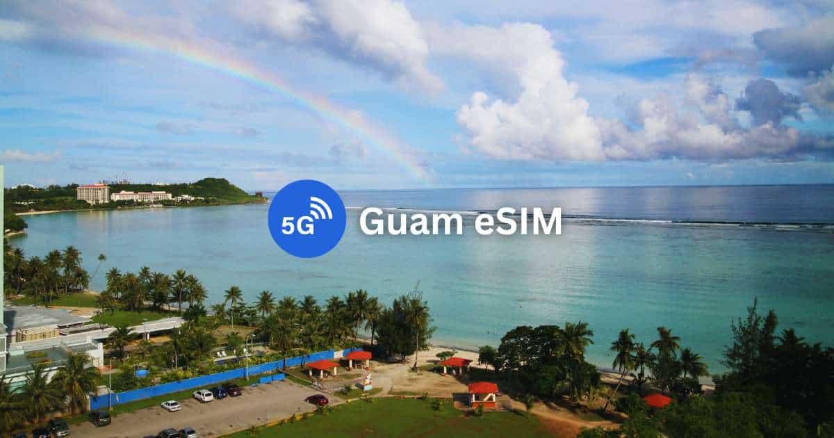 10 Best Guam eSIMs for Tourists: Unlimited Data & Phone Number